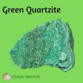 What's Green Quartzite? | Meaning, Uses, and Properties
